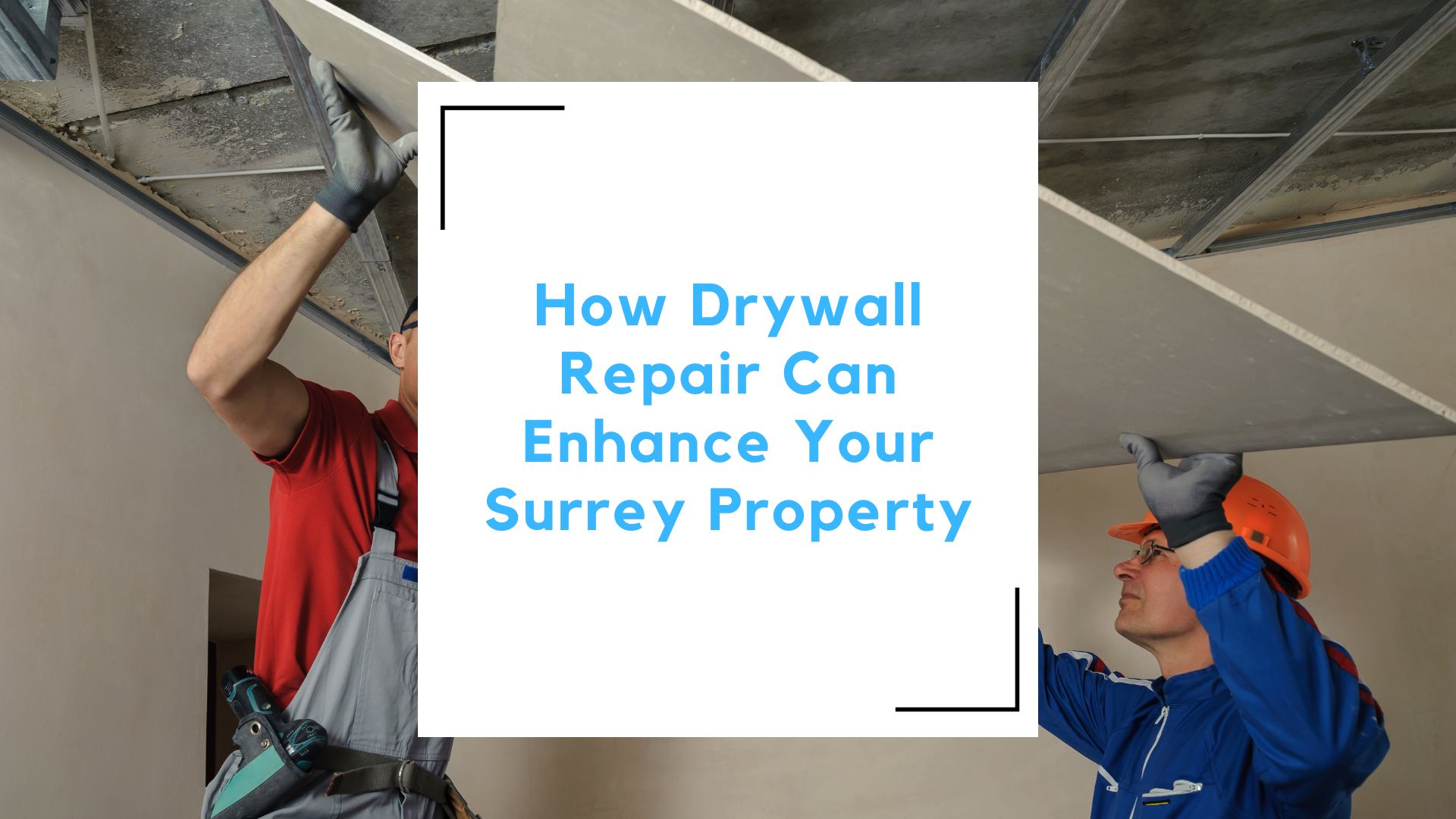 How Drywall Repair Can Enhance Your Surrey Property - Lions Gate Painting